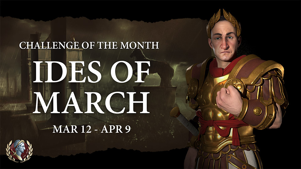 Civilization 6 Challenge Of The Month: Ides of March - CivFanatics